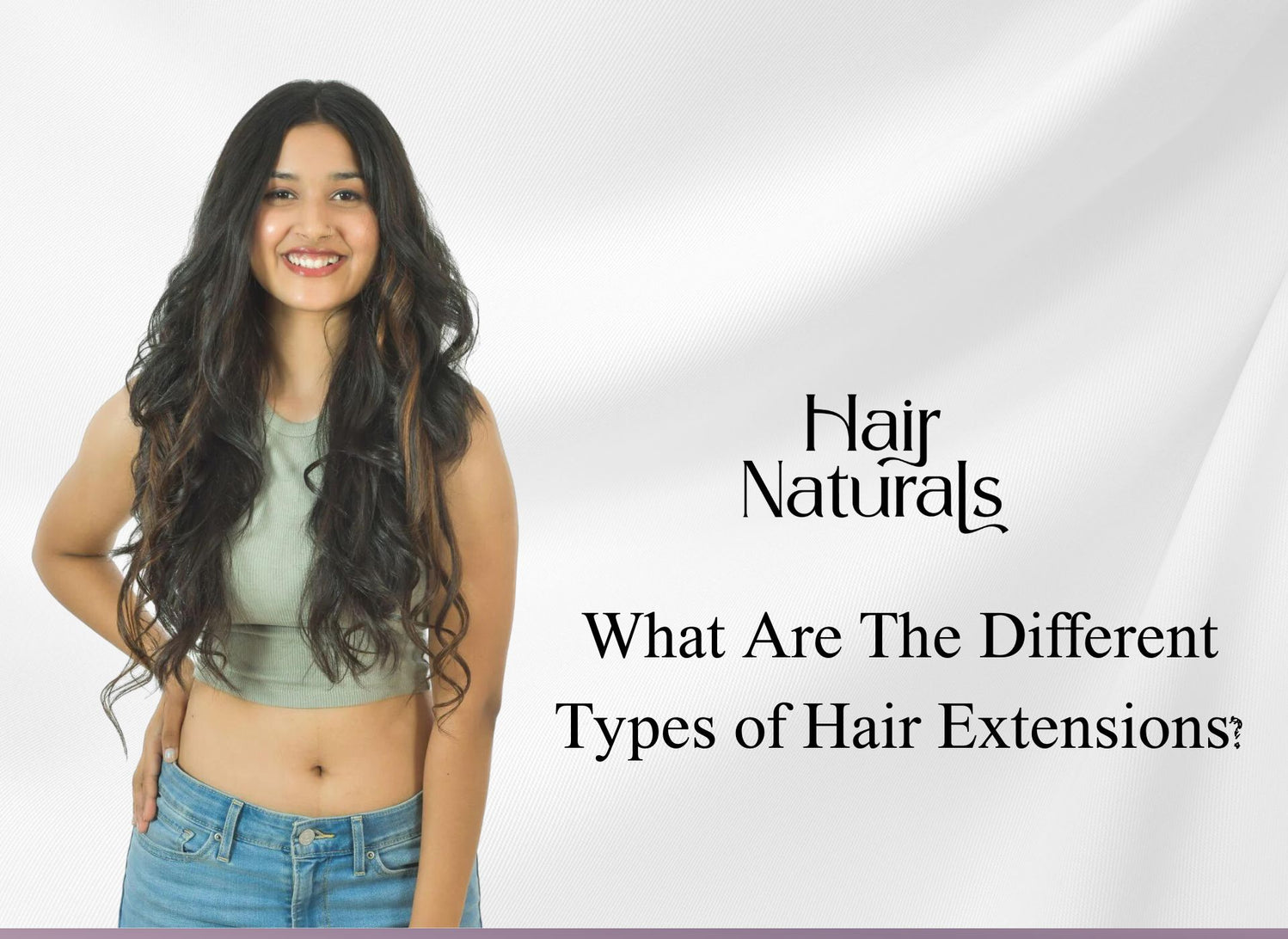 Different Types of Hair Extensions | Hair Naturals